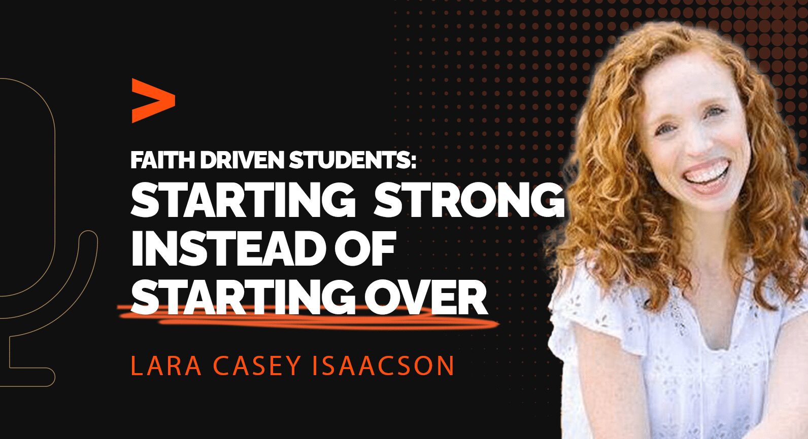 Episode 317: Faith Driven Students: Starting Strong Instead of Starting ...
